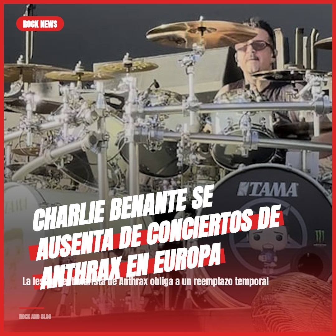 Charlie Benante se ausenta de conciertos de Anthrax en Europa